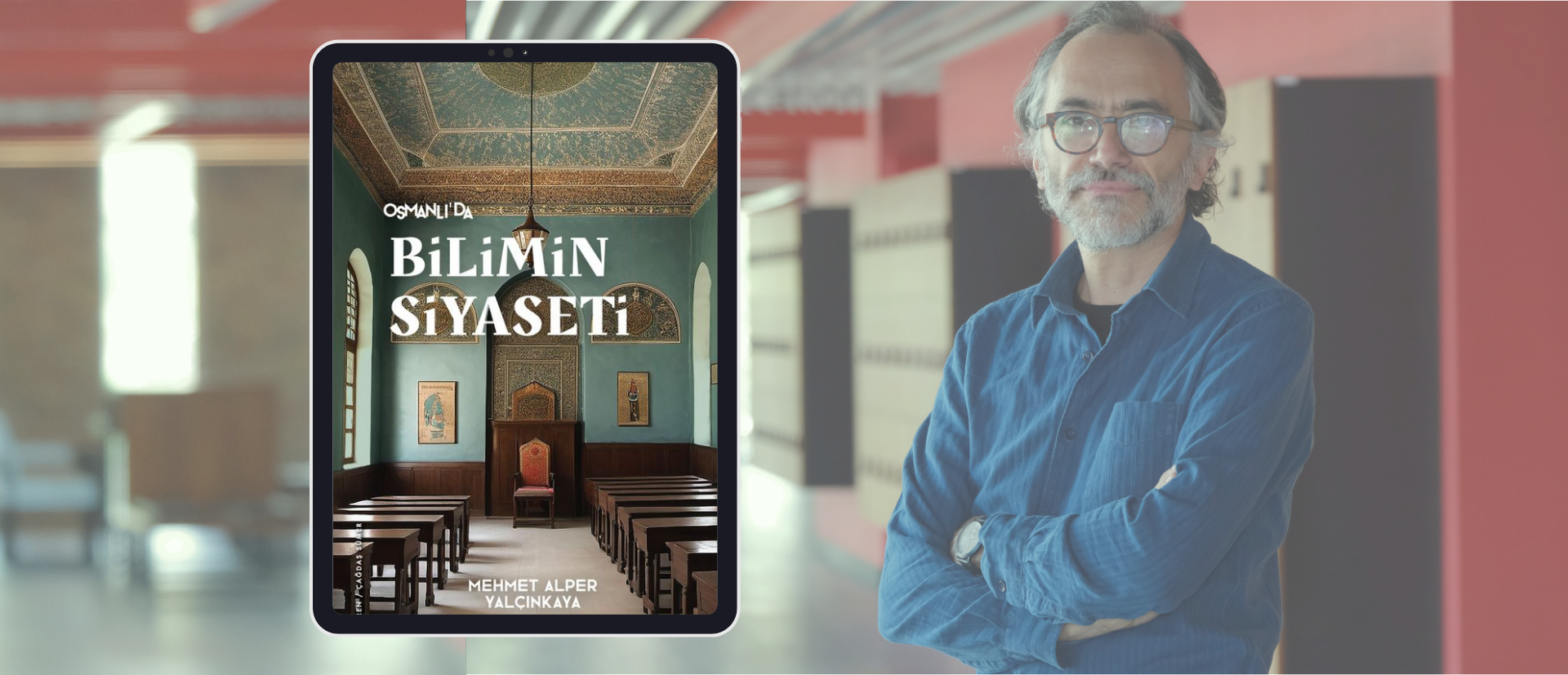Dr. Öğr. Üyesi Mehmet Alper Yalçınkaya'nın "Osmanlı’da Bilimin Siyaseti ...